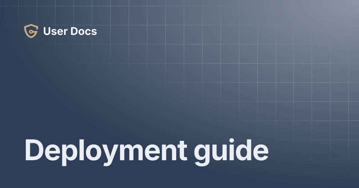 Deployment guide | User Docs
