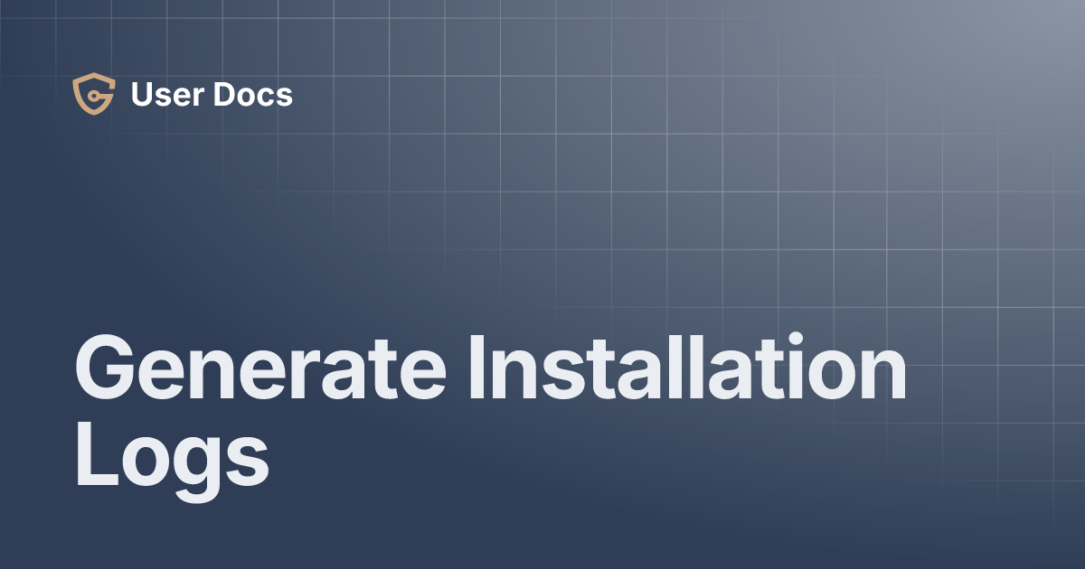 Generate Installation Logs | User Docs