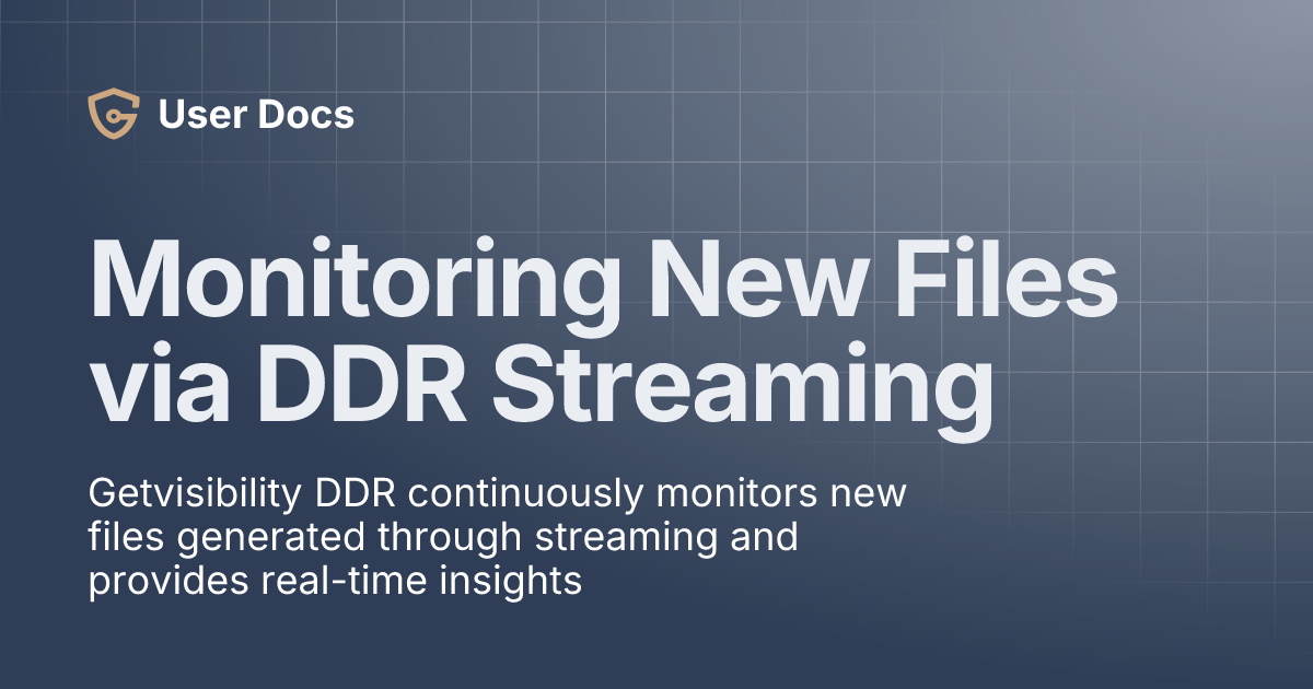 Monitoring New Files via DDR Streaming | User Docs