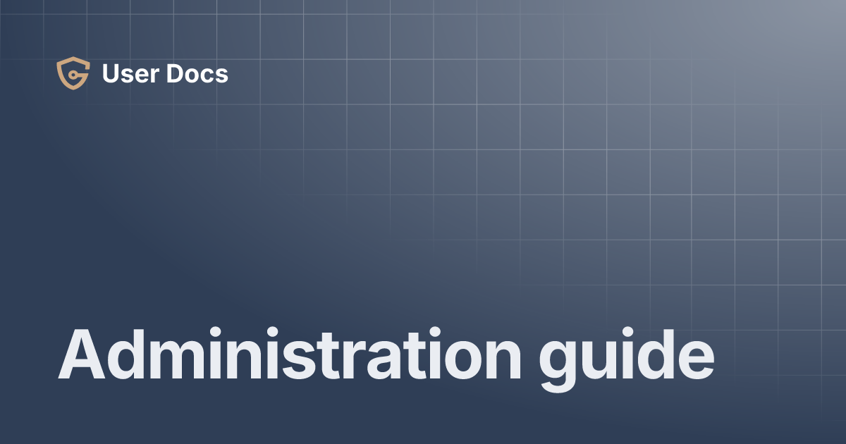 Administration guide | User Docs