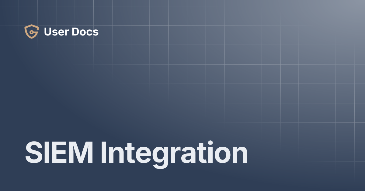 SIEM Integration | User Docs